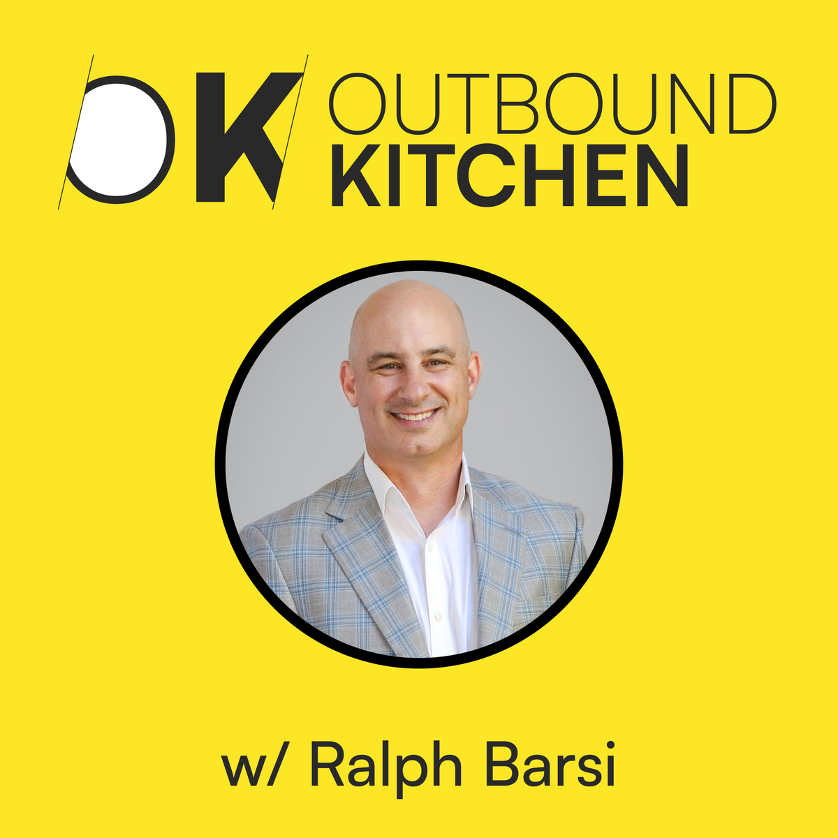 🎙️Transcript: Outbound Kitchen | Ralph Barsi